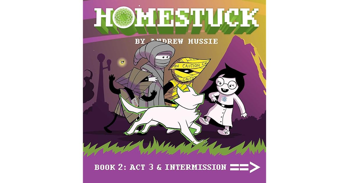 Homestuck: Book 2: Act 3 & Intermission by Andrew Hussie