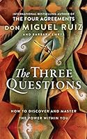 The Three Questions: How to Discover and Master the Power Within You by ...