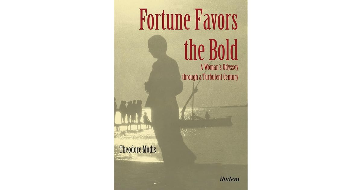 Fortune Favors the Bold by Theodore Modis