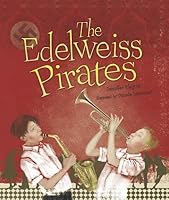 The Edelweiss Pirates by Jennifer Riesmeyer Elvgren