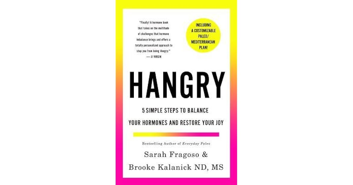Hangry: 5 Simple Steps to Balance Your Hormones and Restore Your Joy by ...