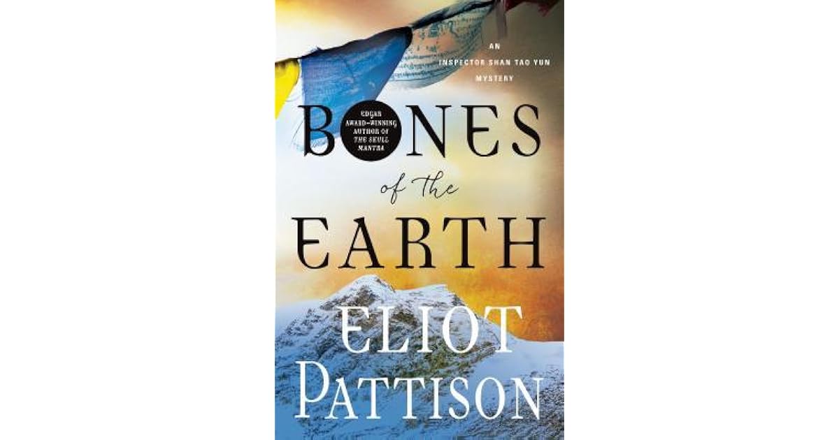 Bones of the Earth (Inspector Shan, #10) by Eliot Pattison