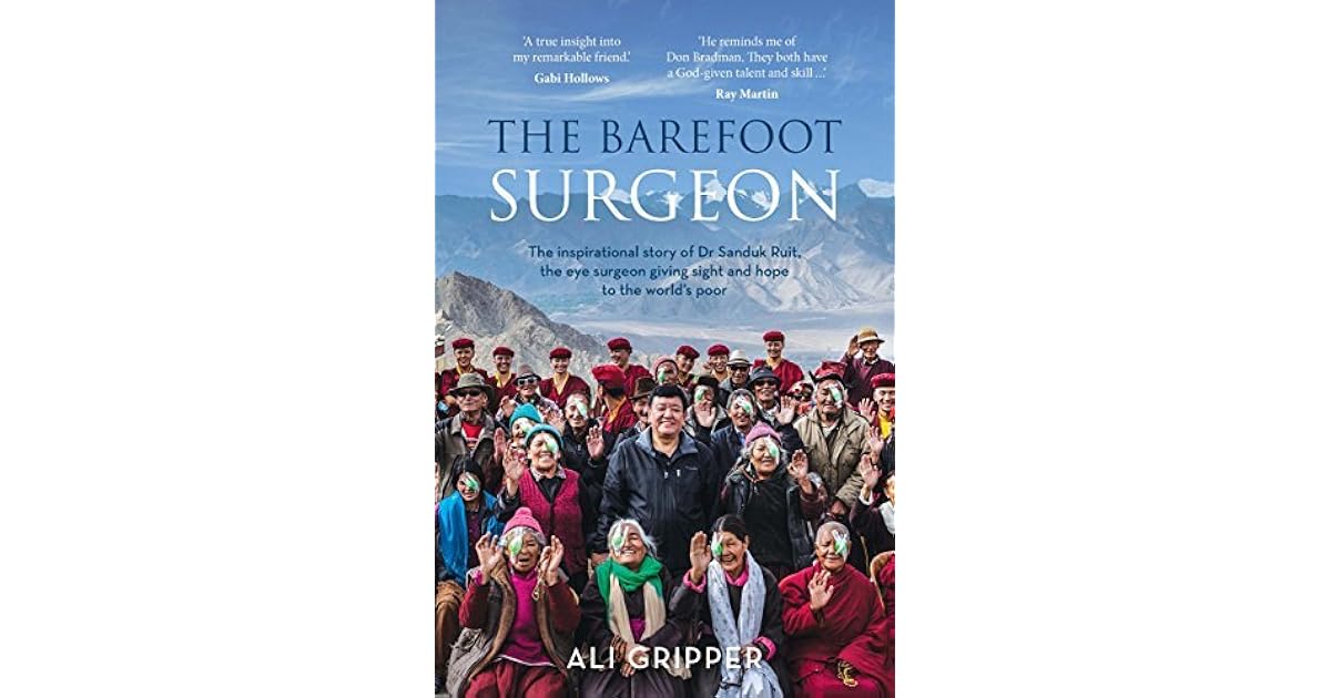 The Barefoot Surgeon: The inspirational story of Dr Sanduk Ruit, the ...