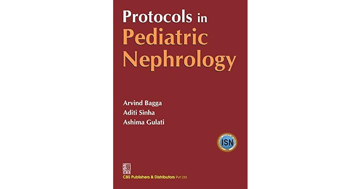 Protocols in Pediatric Nephrology by Arvind Bagga