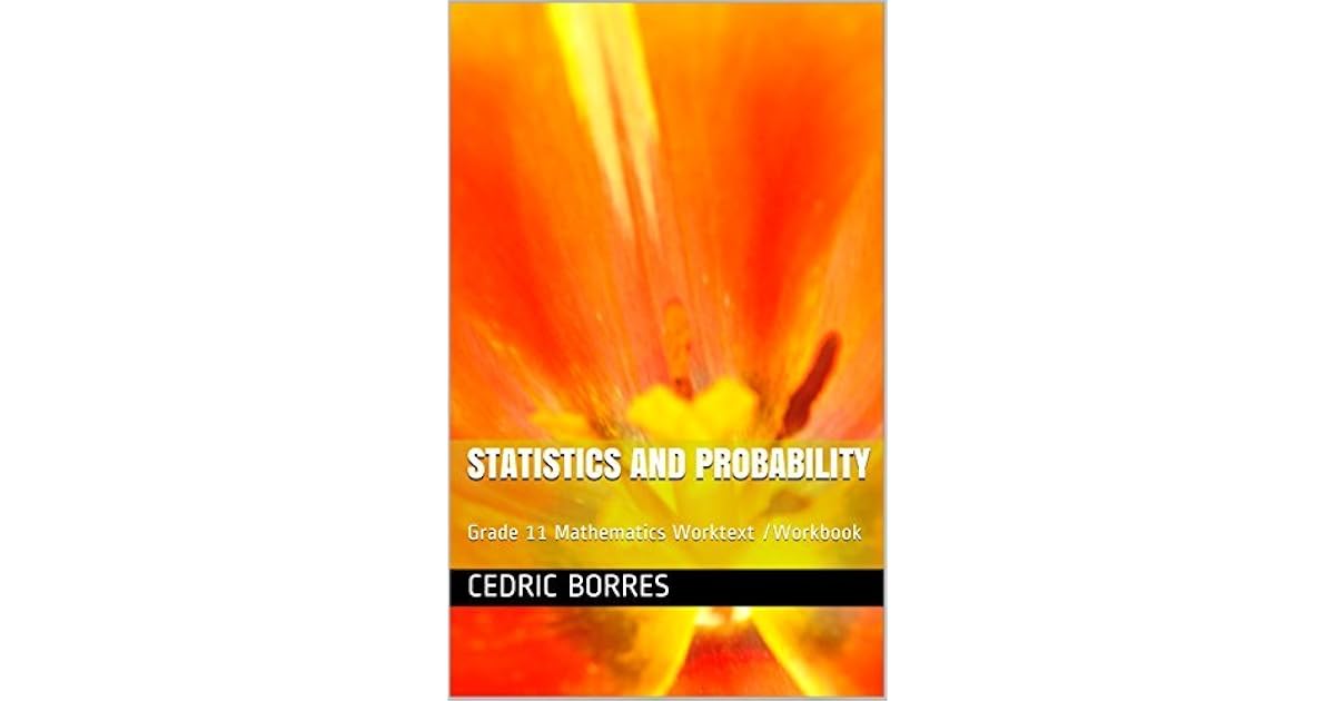 Statistics and Probability: Grade 11 Mathematics Worktext /Workbook by ...