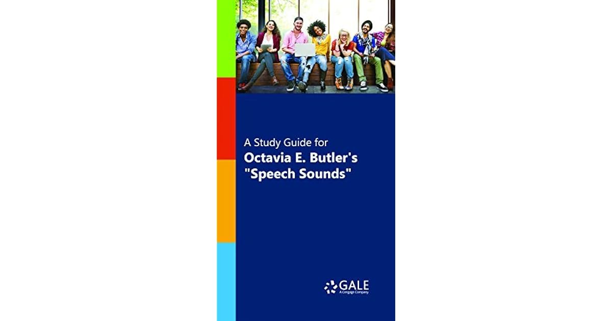 A Study Guide for Octavia Butler's "Speech Sounds" by Gale Cengage Learning
