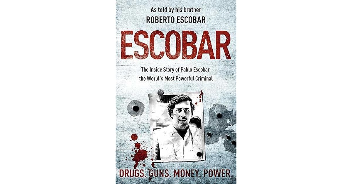 Escobar: The Inside Story Of Pablo Escobar, The World's Most Powerful ...