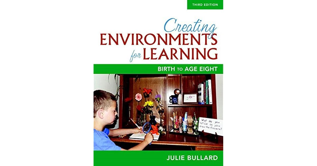 Creating Environments for Learning: Birth to Age Eight [with eText ...