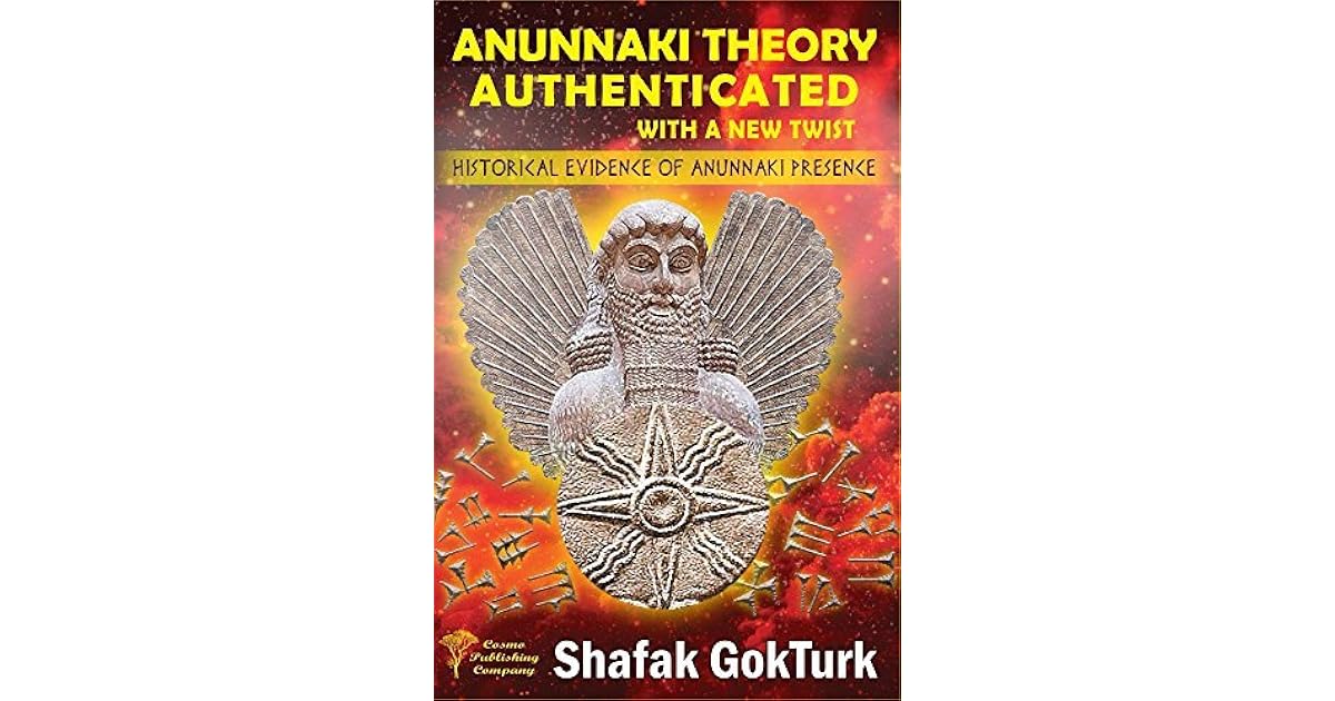 Anunnaki Theory Authenticated with a New Twist: Historical Evidence of ...