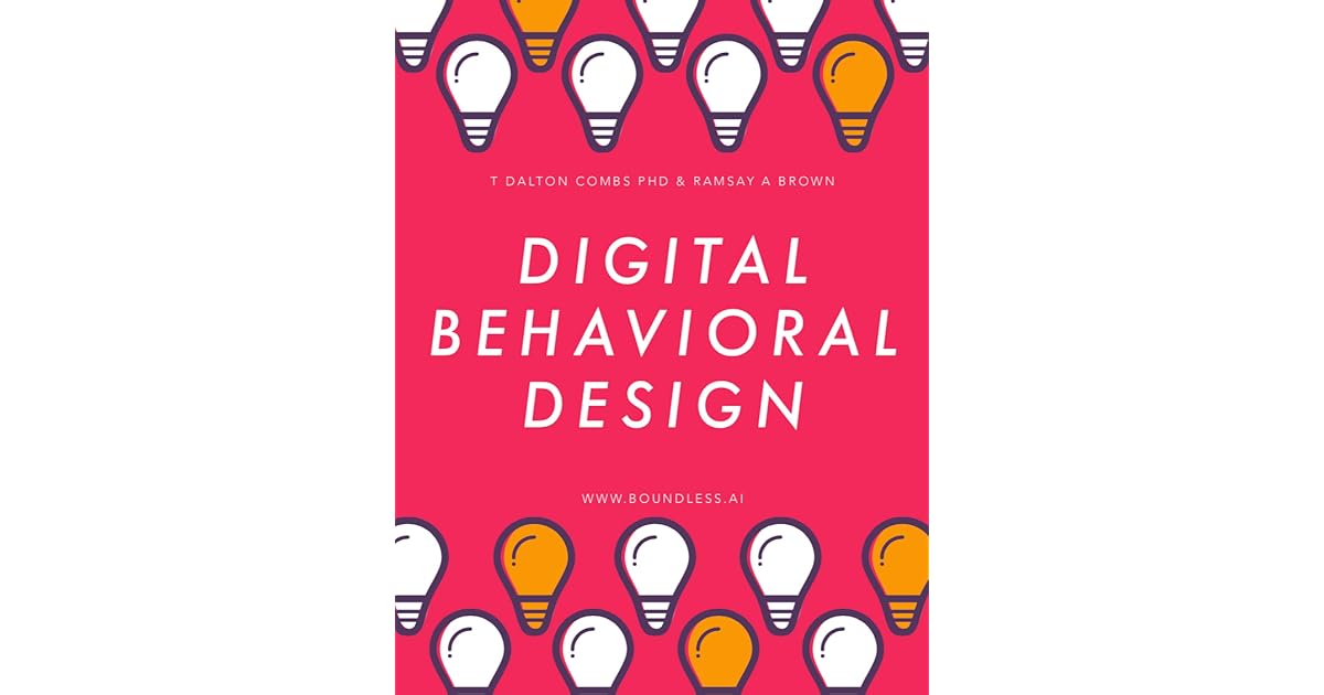 Digital Behavior Design by T. Dalton Combs
