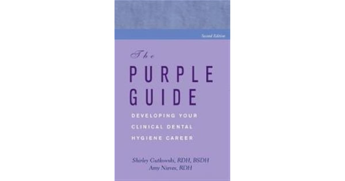 Purple Guide: Developing Your Clinical Dental Hygiene Career by Nieves ...