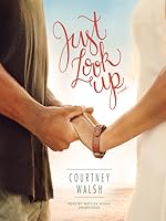 Just Look Up (Harbor Pointe, #1) by Courtney Walsh