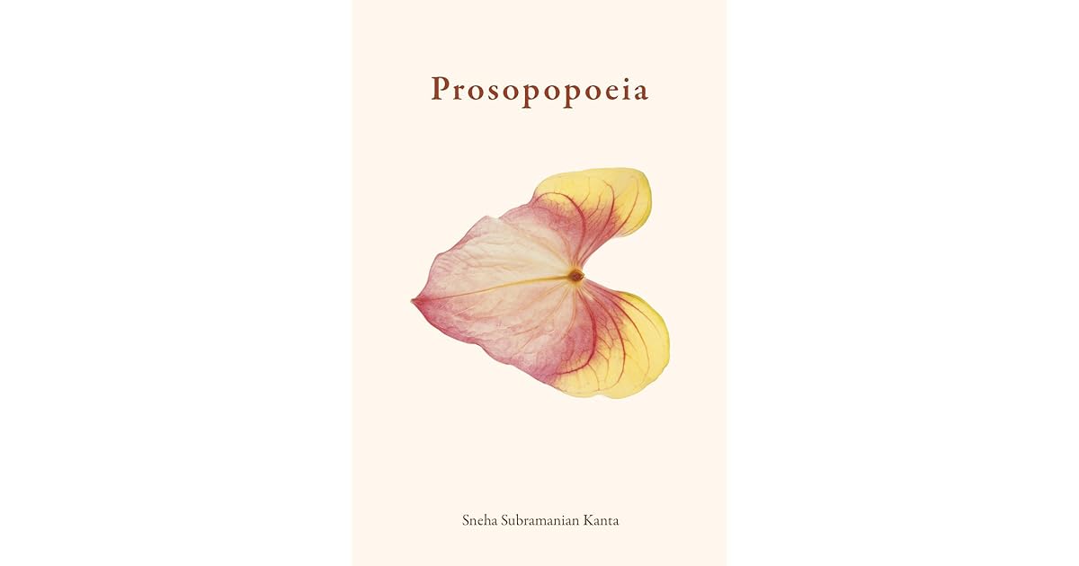 Prosopopoeia by Sneha Subramanian Kanta