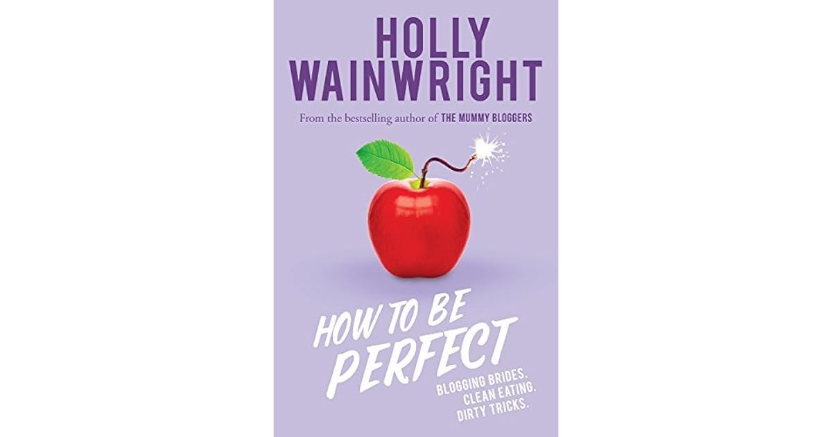 How to Be Perfect by Holly Wainwright