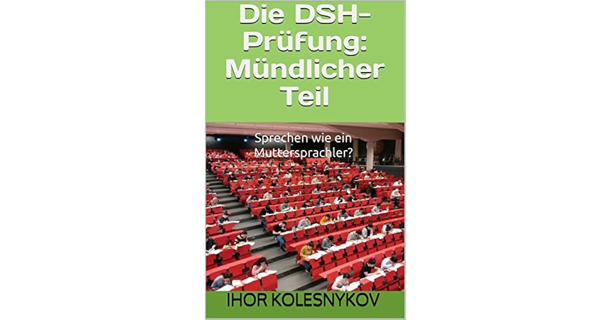Die DSH-Prüfung: Mündlicher Teil: Sprechen wie ein Muttersprachler? by ...