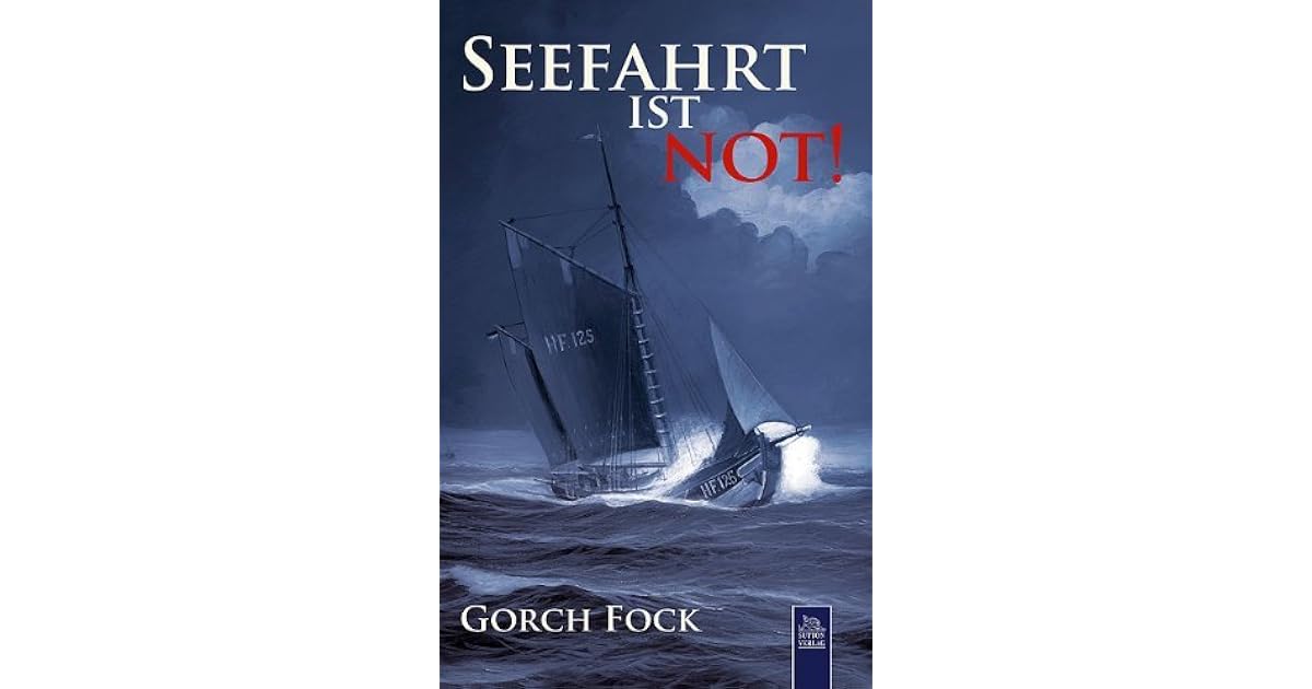 Seefahrt ist not! by Gorch Fock