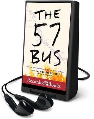 The 57 Bus: A True Story of Two Teenagers and the Crime That Changed ...