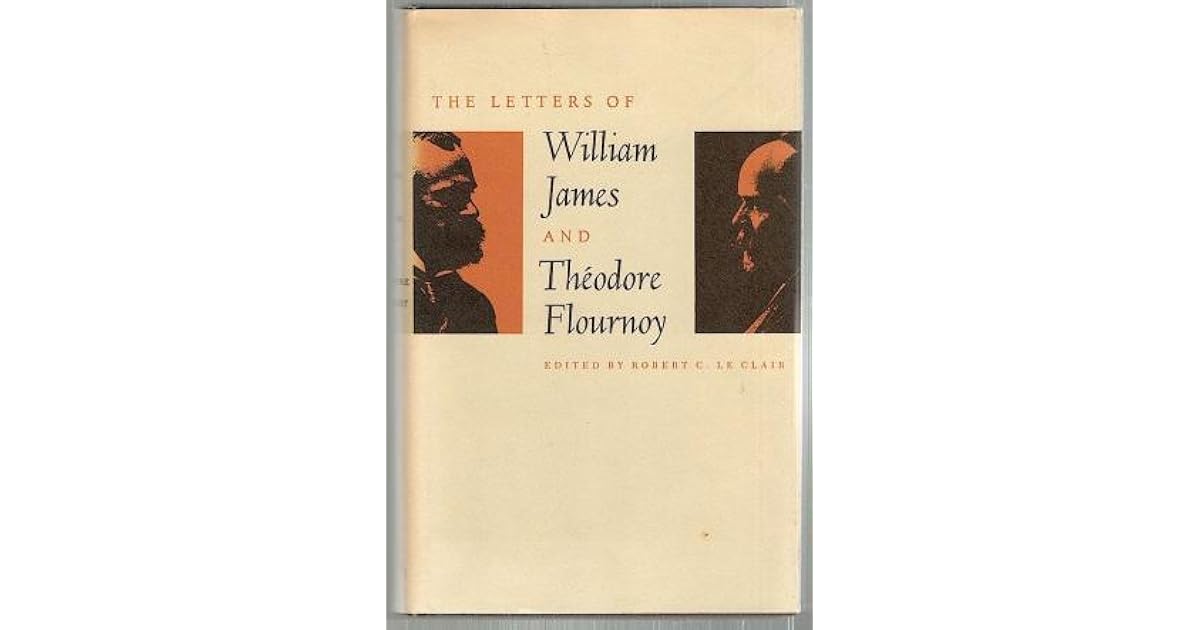 The Letters of William James and Theodore Flournoy by Théodore Flournoy