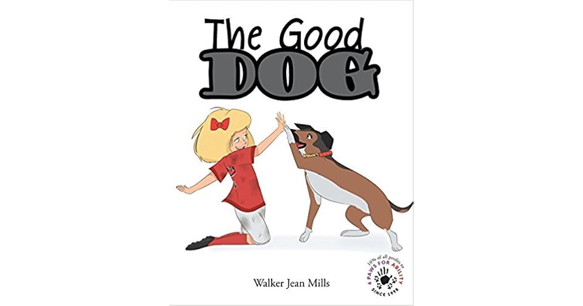The Good Dog by Walker Jean Mills