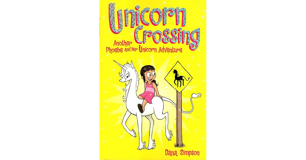 Unicorn Crossing (Phoebe and Her Unicorn, #5) by Dana Simpson