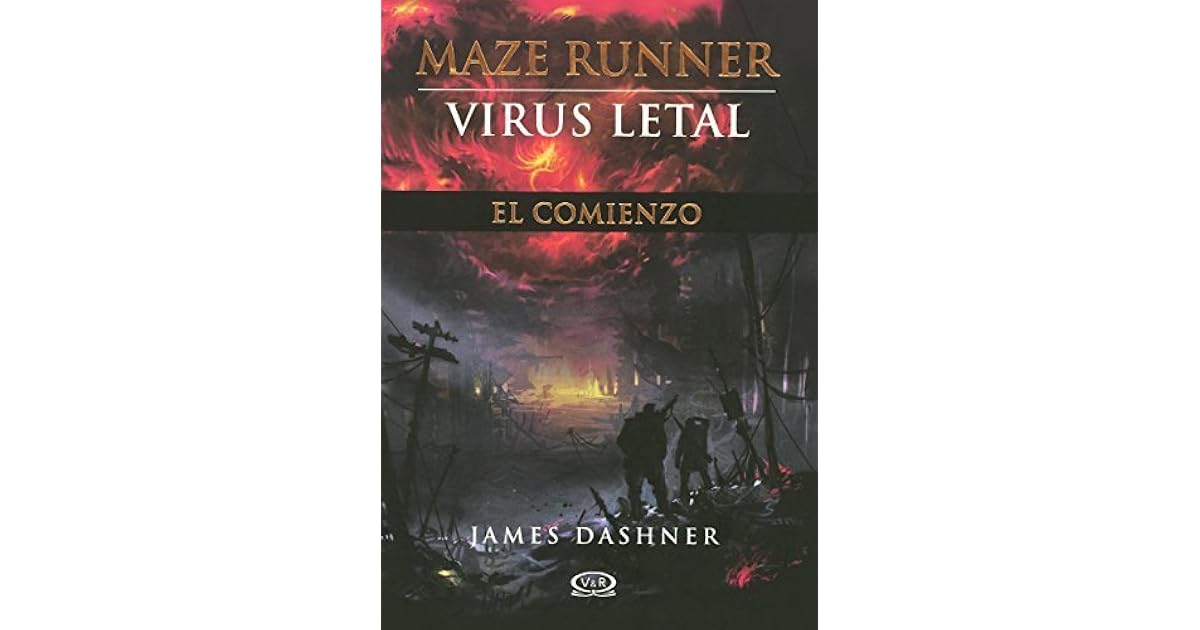 Maze Runner - Virus Letal - El Comienzo by James Dashner