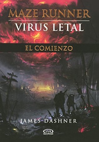 Maze Runner - Virus Letal - El Comienzo by James Dashner