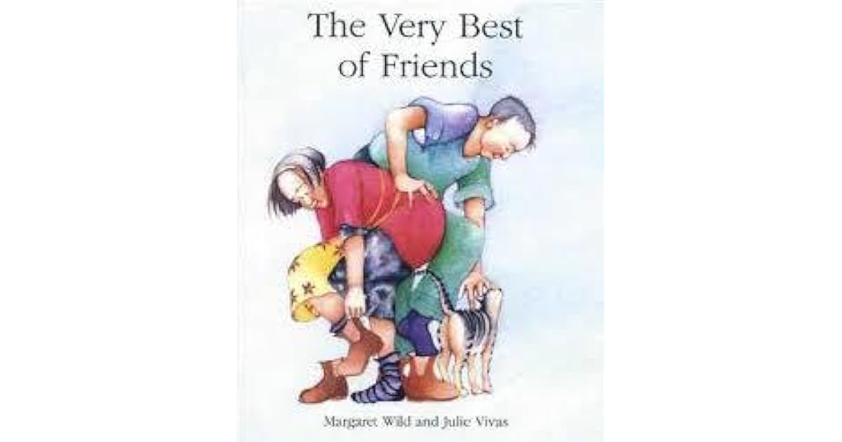 The Very Best of Friends by Margaret Wild