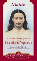 Mejda: The Family and Early Life of Paramahansa Yogananda by Sananda ...