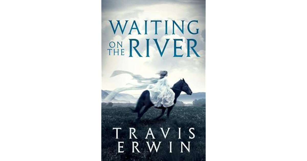 Waiting on the River by Travis Erwin