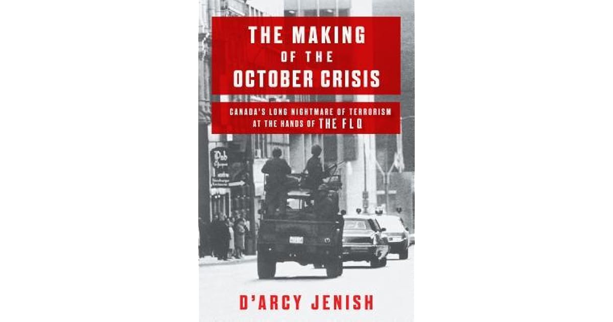 The Making of the October Crisis: Canada's Long Nightmare of Terrorism ...