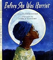 Before She Was Harriet by Lesa Cline-Ransome