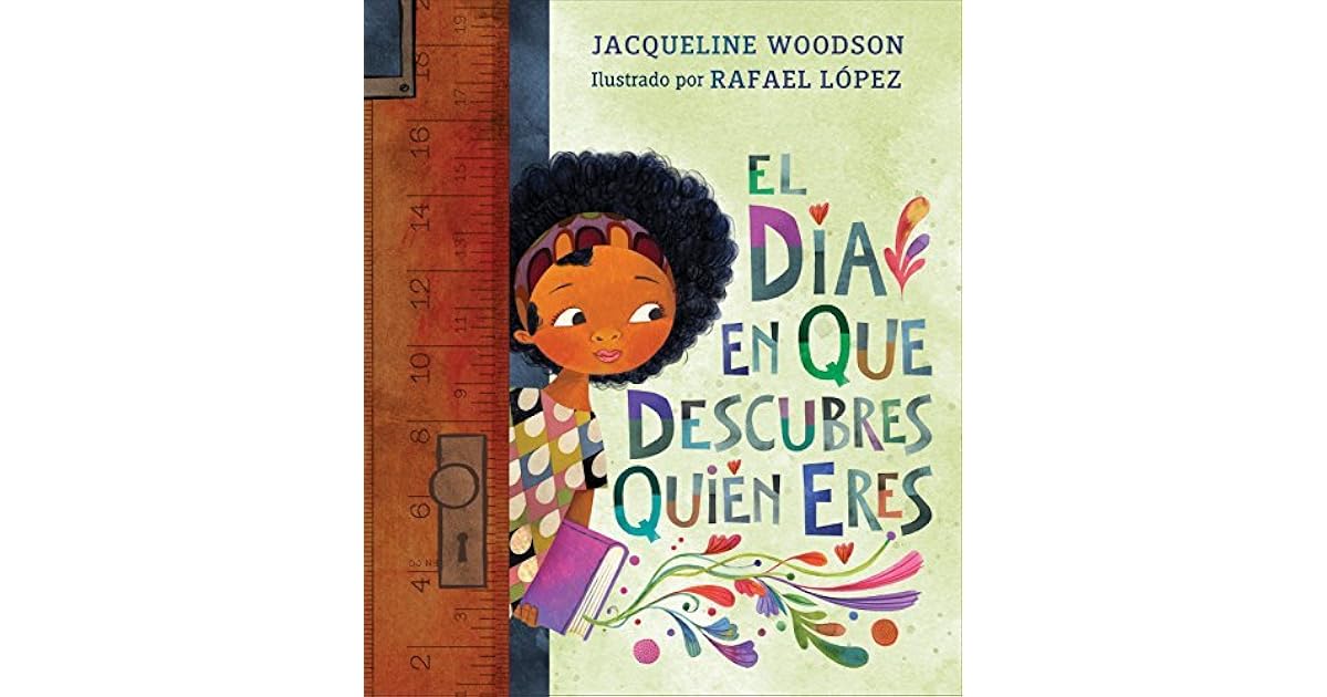 El día en que descubres quién eres by Jacqueline Woodson