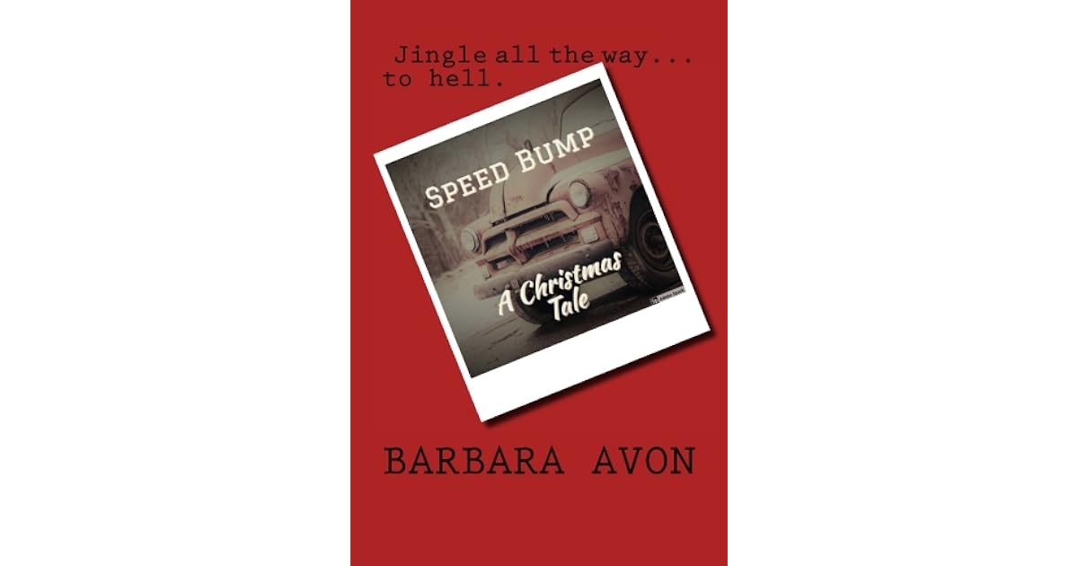 Speed Bump - A Christmas Tale by Barbara Avon