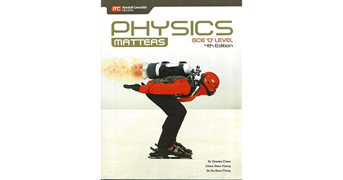 Physics Matters: GCE 'O' Level by Charles Chew