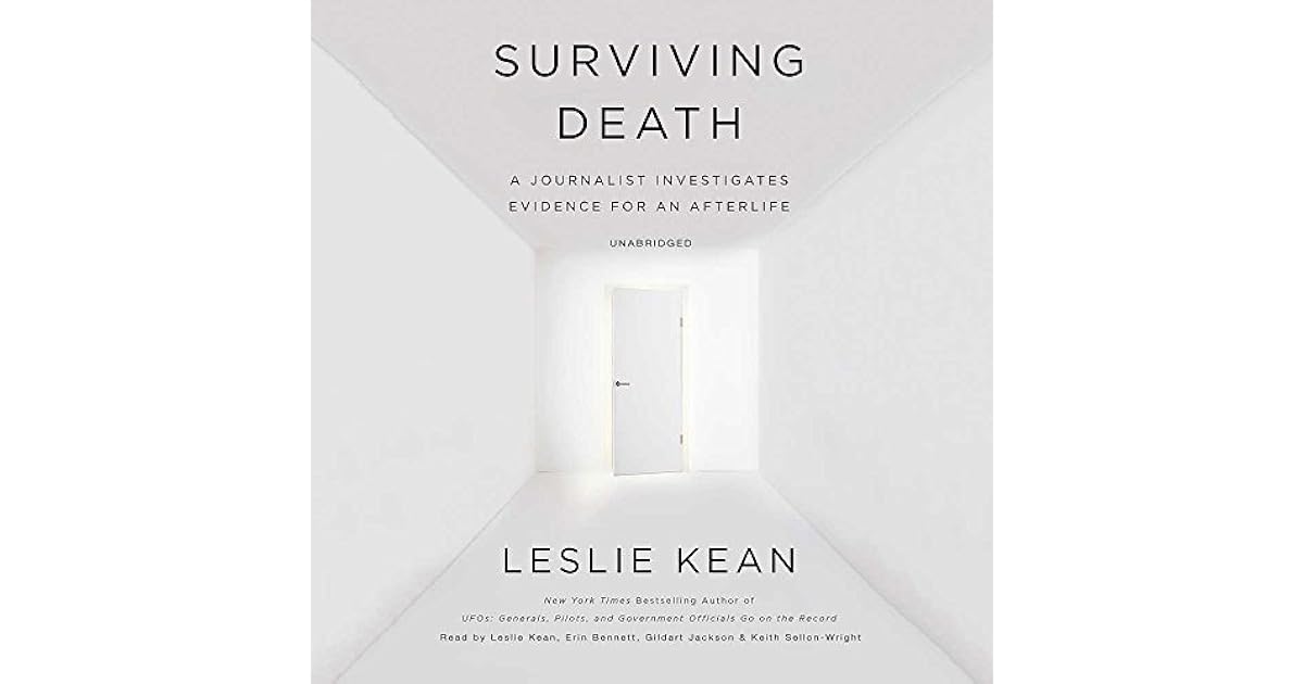 Surviving Death: Evidence of the Afterlife by Leslie Kean