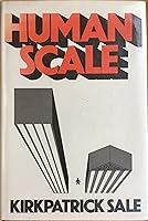 Human Scale by Kirkpatrick Sale