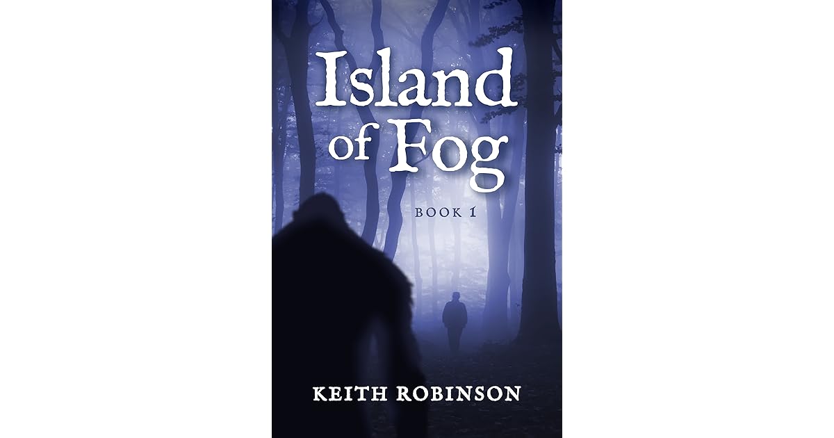 Island of Fog (Island of Fog, #1) by Keith Robinson