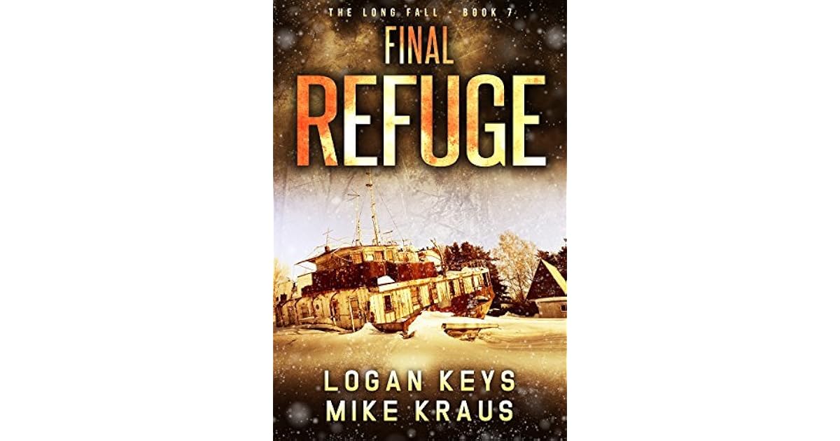 Final Refuge (The Long Fall #7) by Logan Keys