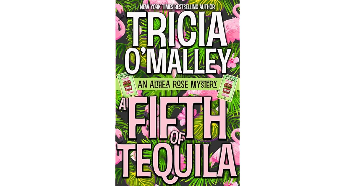 A Fifth of Tequila (Althea Rose Mystery, #5) by Tricia O'Malley
