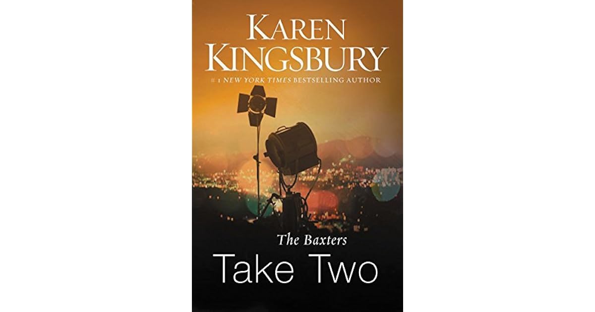 Take Two (Above the Line, #2) by Karen Kingsbury