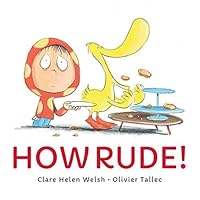 How Rude! by Clare Helen Welsh