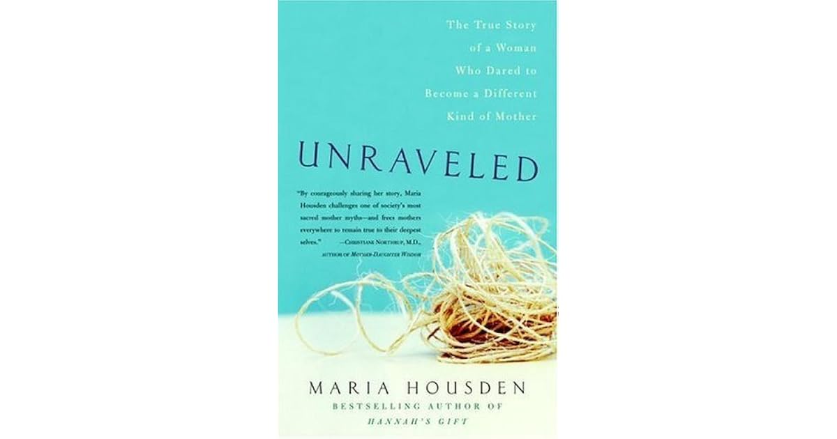 Unraveled: The True Story of a Woman Who Dared to Become a Different ...