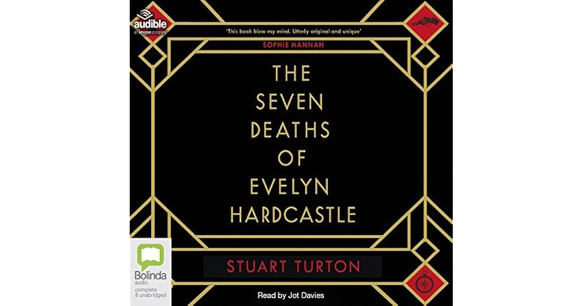 The Seven Deaths of Evelyn Hardcastle by Stuart Turton