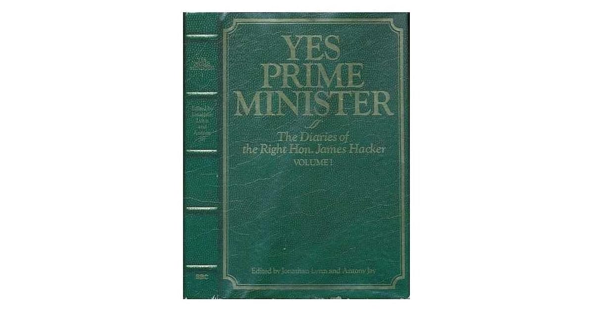 Yes Prime Minister - The Diaries Of The Right Hon. James Hacker Volume ...