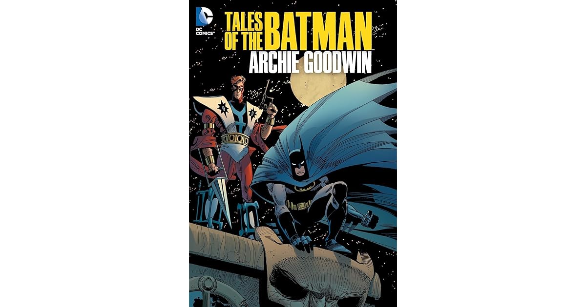 Tales of the Batman: Archie Goodwin by Archie Goodwin