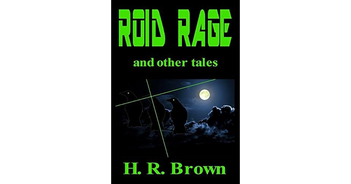 Book giveaway for ROID RAGE: and other tales by H.R. Brown Oct 20-Nov ...