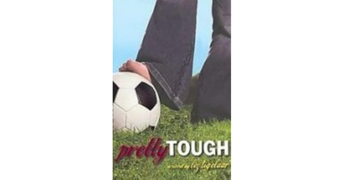 Pretty Tough by Liz Tigelaar