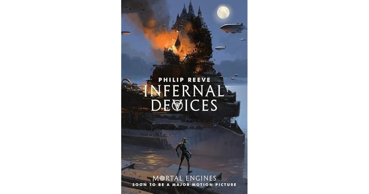 Infernal Devices (Mortal Engines Quartet #3) by Philip Reeve