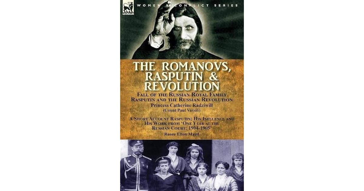 The Romanovs, Rasputin, & Revolution—Fall of the Russian Royal Family ...