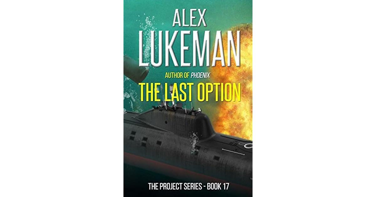 The Last Option (The Project #17) by Alex Lukeman